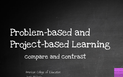 Problem-based and Project-based Learning by Jamie Peldonia on Prezi
