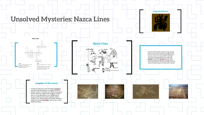Unsolved Mysteries: Nazca Lines by Oliver Puchner on Prezi