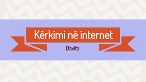 Kërkimi në internet by Davita Hajdari on Prezi Design