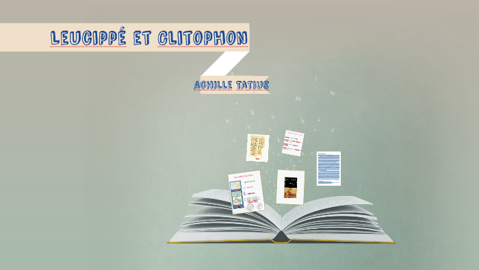 Leucippé et Clitophon de Achille Tatius by enora diner on Prezi