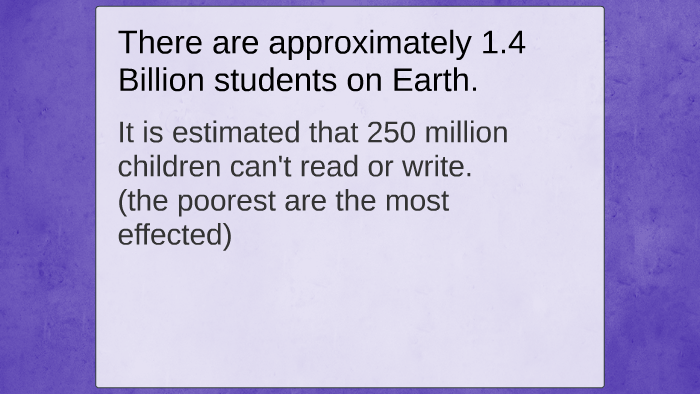 There are approximately 1.4 Billion students on Earth. by morgan ...
