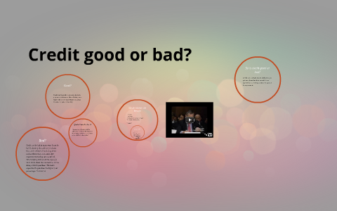 Credit good or bad? by Mark Georgieff