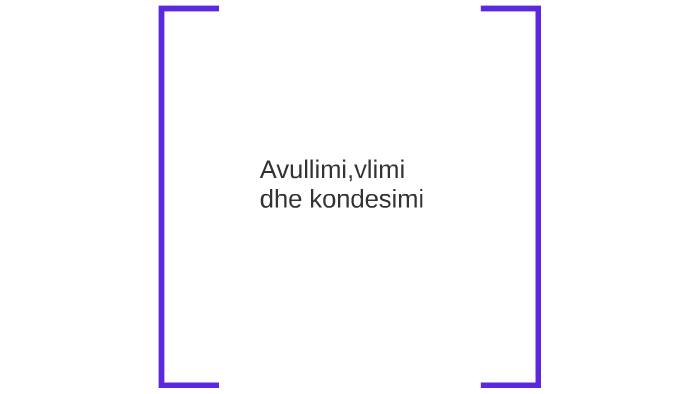 Avullimi,vlimi dhe kondesimi by Pranveraa Ramadani on Prezi