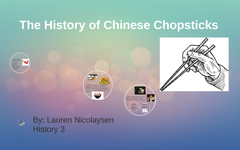 The History of Chinese Chopsticks by Lauren Nicolaysen on Prezi