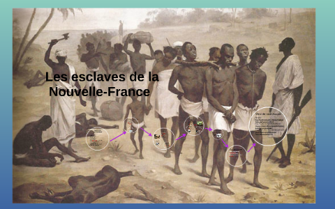 Les esclaves de la Nouvelle-France by heidi verret on Prezi