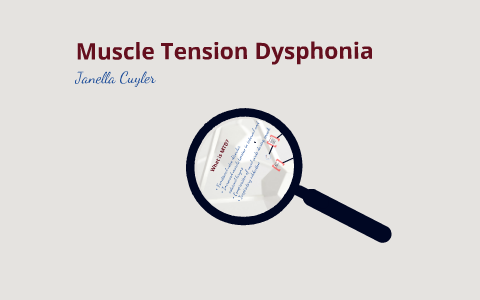 Muscle Tension Dysphonia by Janella Cuyler on Prezi