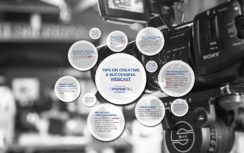 Tips On Creating A Successful Webcast by Newscast Creative on Prezi