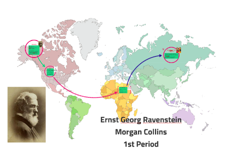 Ernst Georg Ravenstein by Morgan collins on Prezi