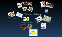 Wicked Problem by Shane Medlin on Prezi