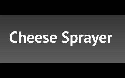 Weird Job-Cheese Sprayer by Aidan Renaud on Prezi