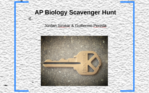 AP Biology Scavenger Hunt by Jordan Sirokie on Prezi