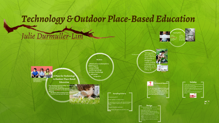 Technology & Outdoor Place-Based Education by Julie Lim on Prezi