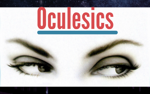 Oculesics by Vanessa Monk on Prezi