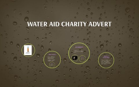 WATER AID CHARITY ADVERT by on Prezi