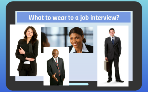 What to wear to a Job Interview? by Christine Cee on Prezi