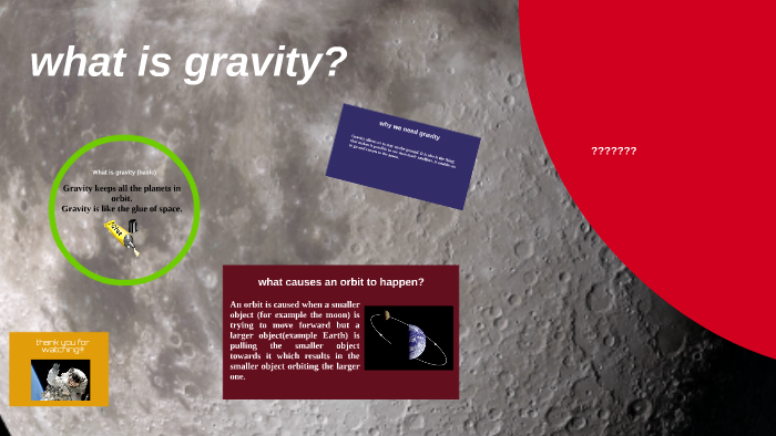 how does gravity work? by Jarrah Schlesinger on Prezi