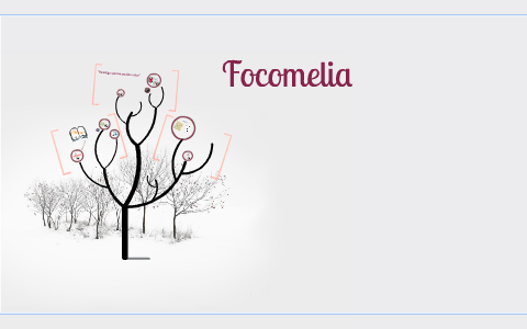 Focomelia by M Mercader Urquizar on Prezi