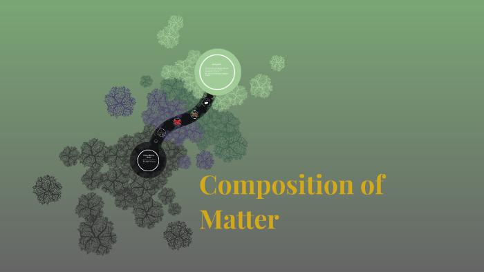 Composition of Matter by Alecia Hamilton on Prezi