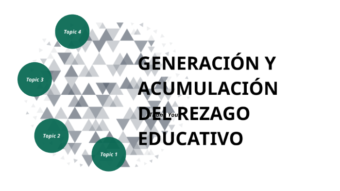 GENERACIÓN Y ACUMULACIÓN DEL REZAGO EDUCATIVO by alexis oliveros on Prezi