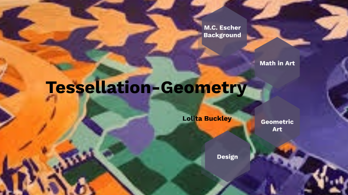 Tessellation Investigation - Geometry by lolita buckley on Prezi