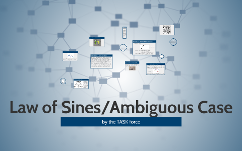 Law of Sines/Ambiguous Case by Tara Pal on Prezi