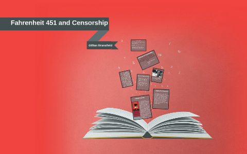 Fahrenheit 451 and Censorship by Gillian Rose on Prezi