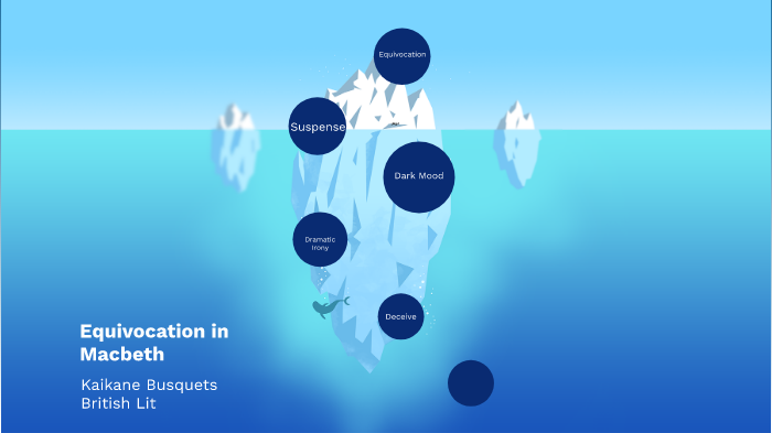 Equivocation in Macbeth by Kaikane Busquets on Prezi