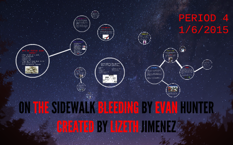 ON THE SIDEWALK BLEEDING BY EVAN HUNTER by Lizeth Jimenez on Prezi