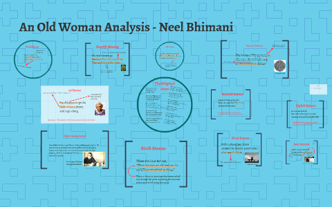An Old Woman Anaysis by Neel Bhimani on Prezi