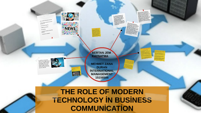 THE ROLE OF MODERN TECHNOLOGY İN BUSİNESS COMMUNİCATİON by zana duran