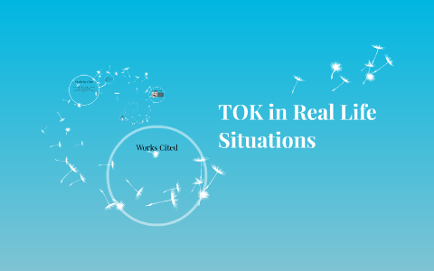 TOK in Real Life Situations by Zoe Barton on Prezi