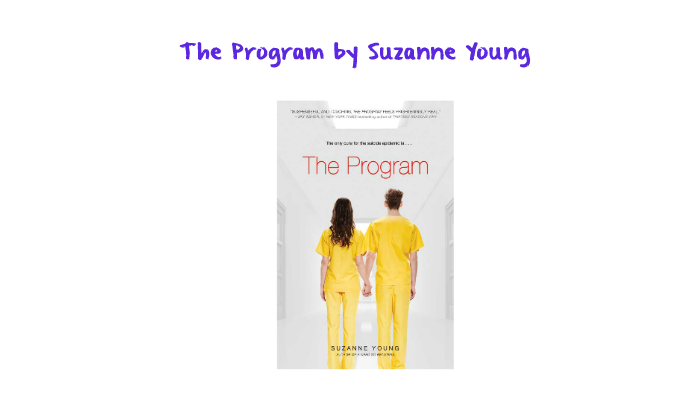 The Program by Suzanne Young by Aimsley Shoffstall on Prezi