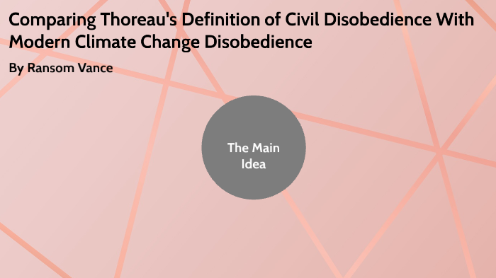Comparing Thoreau's Definition of Civil Disobedience With Modern ...