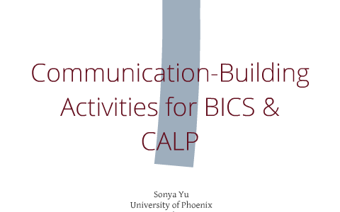 BICS & CALP Communications-Building Activities by sonya yu on Prezi