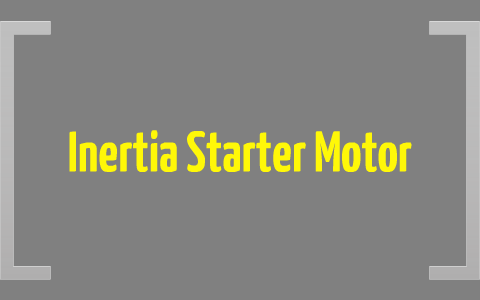 Inertia Starter Motor by Thomas Shields on Prezi
