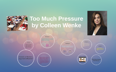 Too Much Pressure by Colleen Wenke by Sunny Chiang on Prezi