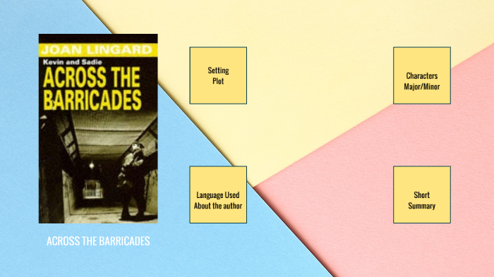 Across The Barricades by Lottie McMahon on Prezi