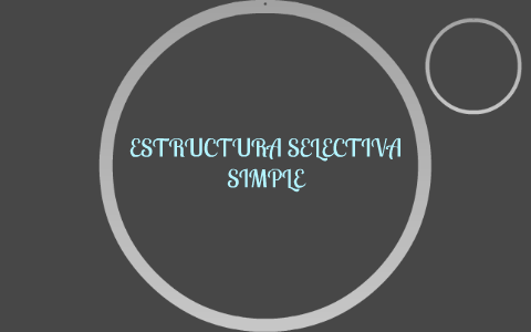 ESTRUCTURA SELECTIVA SIMPLE by Yaire Mendoza on Prezi
