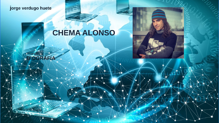 PRESENTACIÓN DE CHEMA ALONSO by jorge verdugo on Prezi