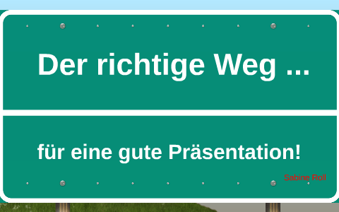 Der richtige Weg ... by Sabine Roll on Prezi