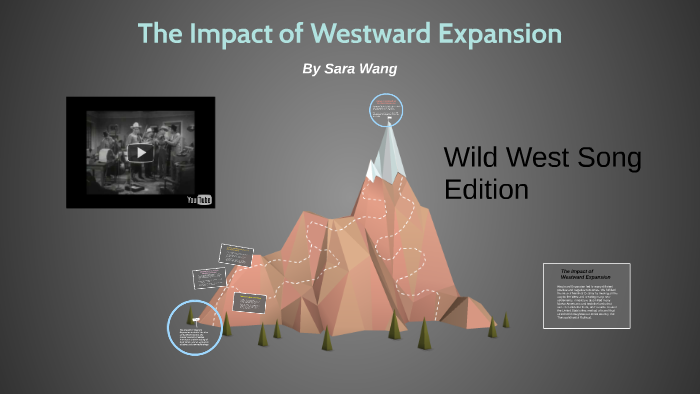 The Effects of Westward Expansion by Sara Wang on Prezi