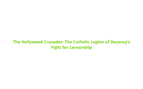 The Hollywood Crusades: The Catholic Legion of Decency’s Fight for ...