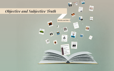 Objective and Subjective Truth by Jay Pul on Prezi
