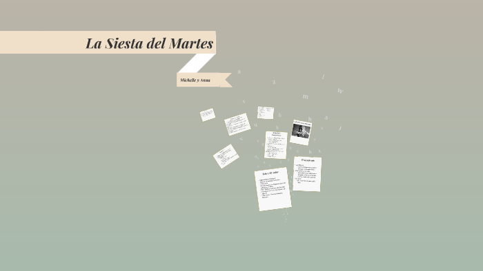 La Siesta del Martes by Michelle Allendes on Prezi