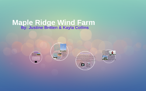 Maple Ridge Wind Farm by JUSTINE BRITTEN on Prezi