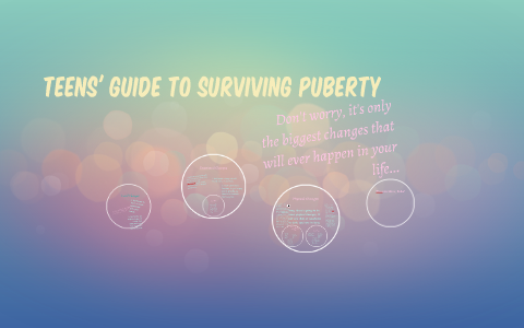 Teens' Guide to Surviving Puberty by Brandon Knell on Prezi