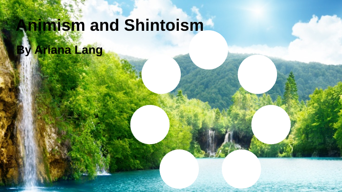 Animism ans Shintoism by Ariana Lang on Prezi