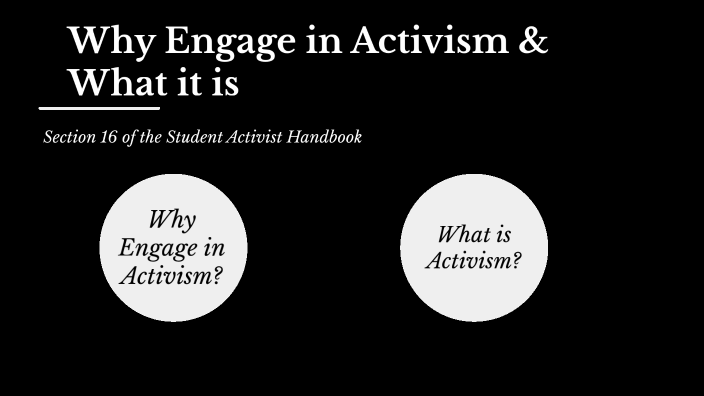 Why Engage in Activism & What it is by Jacquelyn Ellis on Prezi