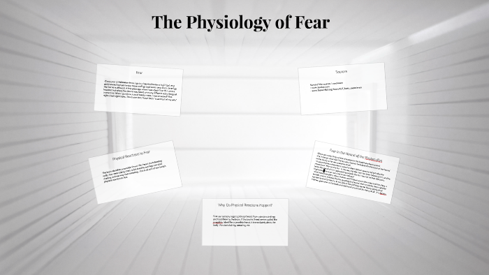 The Physiology of Fear by Anna Tilghman on Prezi