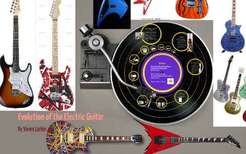 Evolution of the Electric Guitar by Vivien L. on Prezi